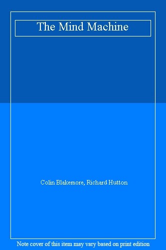 THE MIND MACHINE By RICHARD HUTTON' 'COLIN BLAKEMORE | eBay