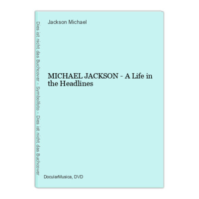 MICHAEL JACKSON - A Life in the Headlines Michael, Jackson, Reagan ...