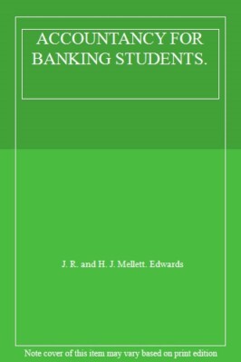 ACCOUNTANCY FOR BANKING STUDENTS.,J. R. and H. J. Mellett. Edwar | eBay UK