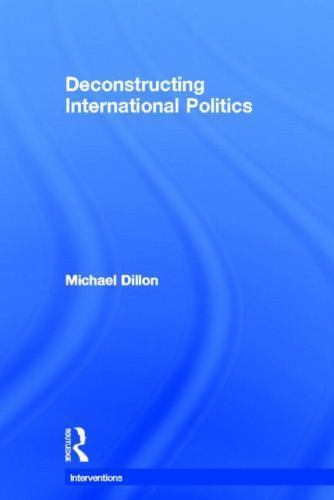 Interventions Ser.: Deconstructing International Politics by Michael ...