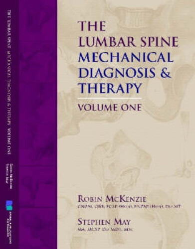 The Lumbar Spine: Mechanical Diagnosis and Therapy by Robin McKenzie ...