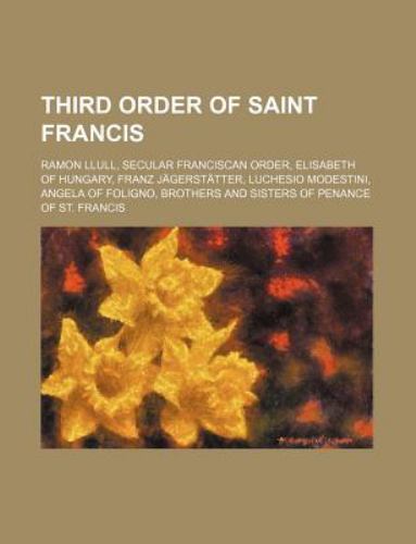 Third Order of Saint Francis: Ramon Llull, Secular Franciscan Order ...