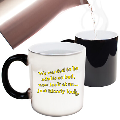 We Wanted To Be Adults So Bad Funny Mugs Novelty Colour Changing Mug ...