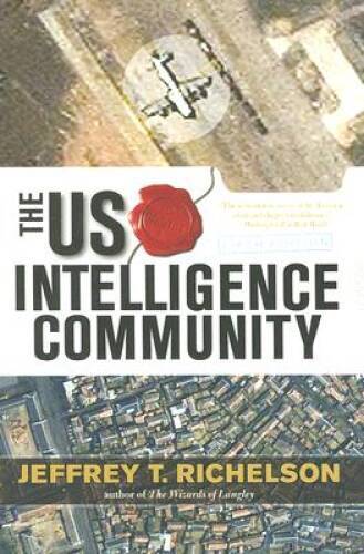 The US Intelligence Community - Paperback By Richelson, Jeffrey T ...