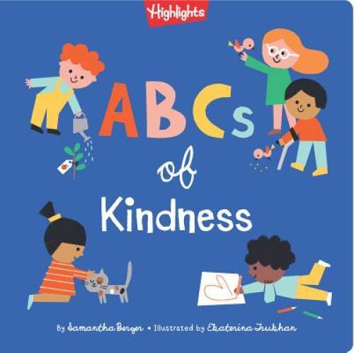 ABCs of Kindness: A Highlights(TM) Book about Kindness (Highlights ...