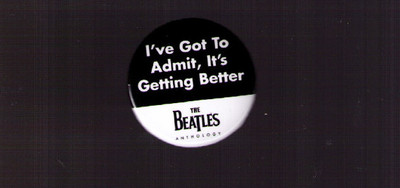 Beatles Anthology pin pinback button badge I've Got To It's Getting ...
