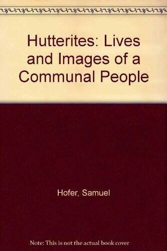 Hutterites: Lives and Images of a Communal People - Paperback - GOOD ...