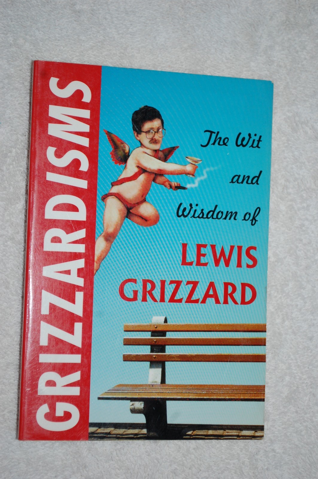 Grizzardisms : The Wit and Wisdom of Lewis Grizzard by Lewis Grizzard ...