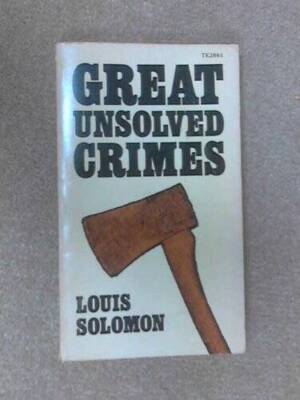 Great Unsolved Crimes - Paperback By Solomon, Louis - ACCEPTABLE ...