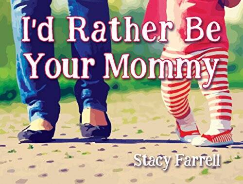 Id Rather Be Your Mommy - Hardcover By Stacy Farrell - GOOD ...