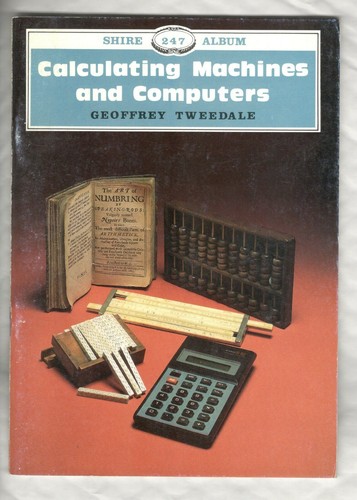 Calculating Machines and Computers by Geoffrey Tweedale - Shire Album ...