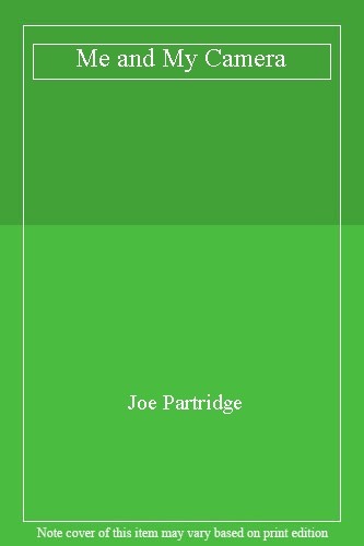Me and My Camera By Joe Partridge. 9780002170697 9780002170697 | eBay