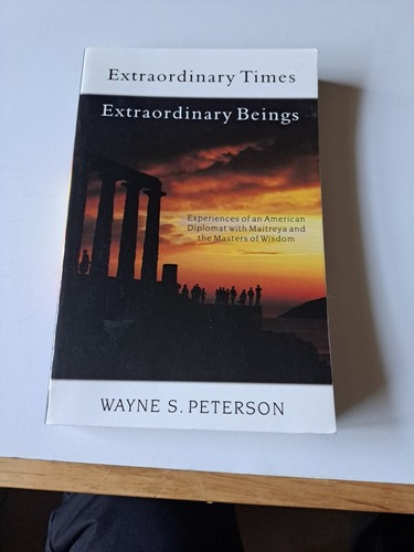 Extraordinary Times, Extraordinary Beings : Experiences of an American ...