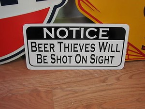 BEER THIEVES WILL BE SHOT ON SIGHT Sign 4 Texas Road House Bar Beer ...