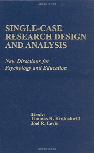 Single-Case Research Design and Analysis: New Directions for Psychol ...