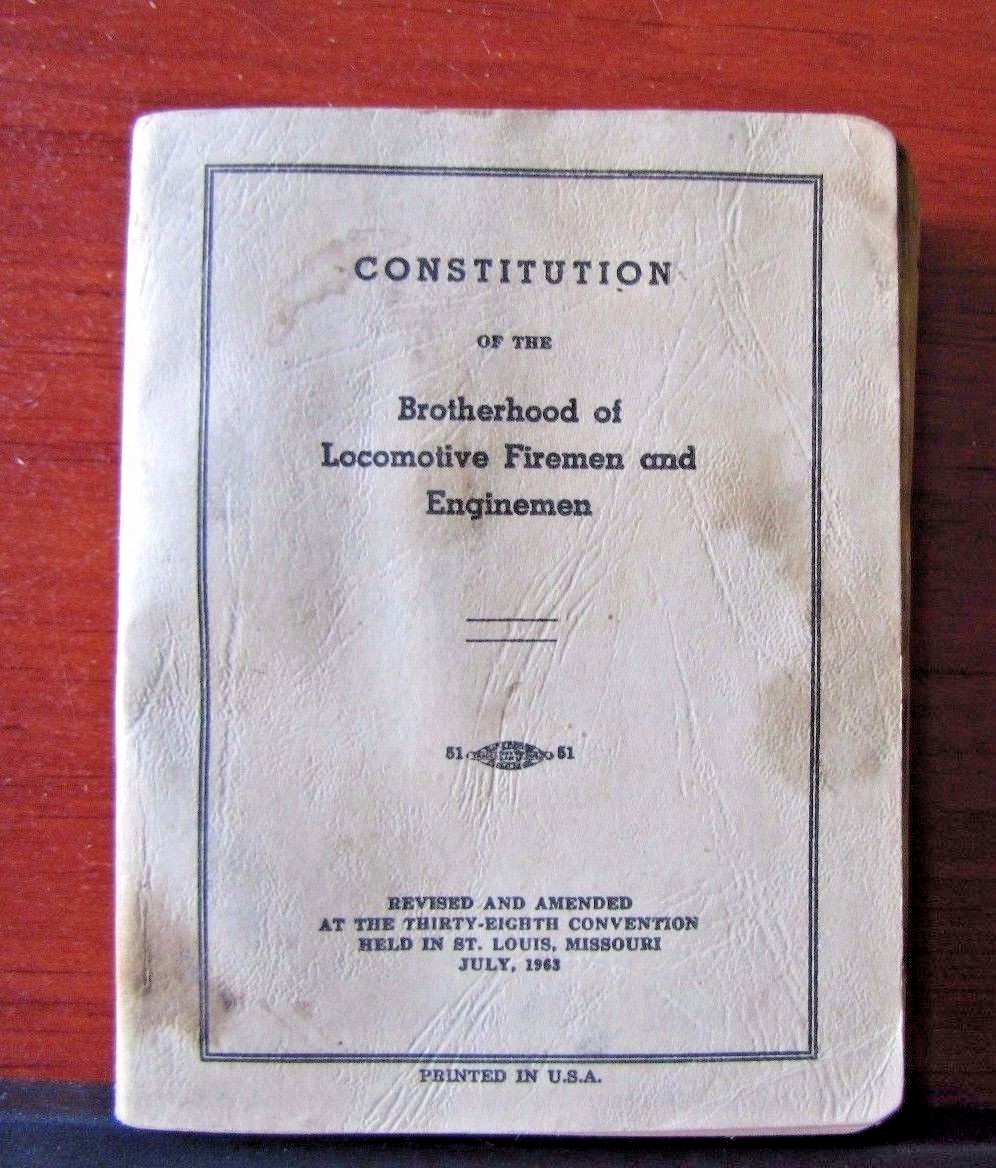 1963 Constitution of the Brotherhood of Locomotive Firemen & Enginemen ...