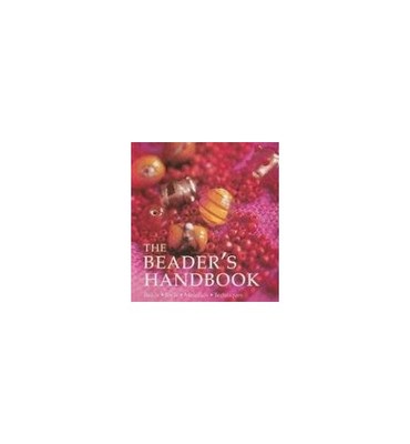 The Beaders Handbook: Beads - - ACCEPTABLE 9781564778000| eBay