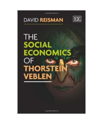 The Social Economics of Thorstein Veblen, David Reisman | eBay