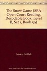 The Snow Game (SRA Open Court Reading, Decodable Book, Level B, Set 1 ...