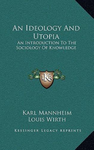 Ideology and Utopi : An Introduction to the Sociology of Knowledge by ...