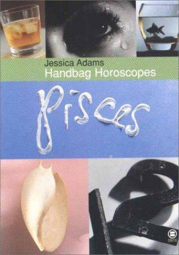 Pisces - Handbag Horoscopes by Jessica Adams (2000, Mass Market) for ...