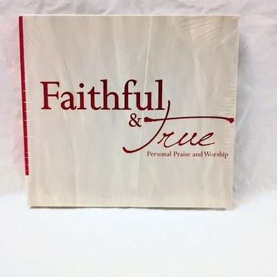 Faithful & True: Personal Praise And Worship By Various Artists (CD ...