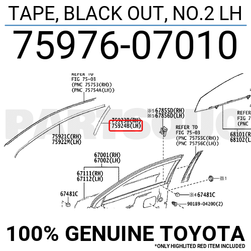 7597607010 Genuine Toyota TAPE, BLACK OUT, NO.2 LH 75976-07010 | eBay