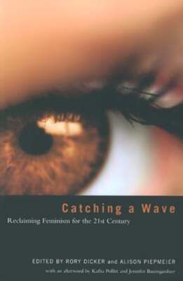 Catching a Wave: Reclaiming Feminism for the 21st Century by Rory ...