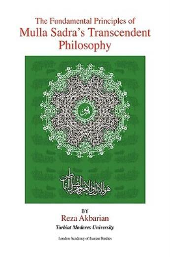 The Fundamental Principles of Mulla Sadra's Transcendent Philosophy by ...