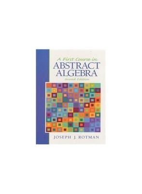 A First Course in Abstract Algebra, Rotman, Joseph J. 9780130115843| eBay