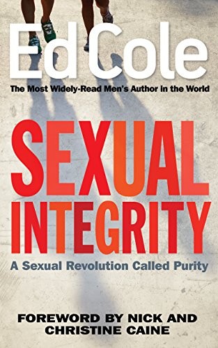 SEXUAL INTEGRITY: A SEXUAL REVOLUTION CALLED PURITY By Edwin Louis Cole NEW 9781641231251| eBay