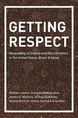 Getting Respect: Responding to Stigma and Discrimination in the United ...