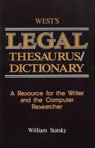 Legal Thesaurus/Legal Dictionary: A Resource for the Writer and Comp ...