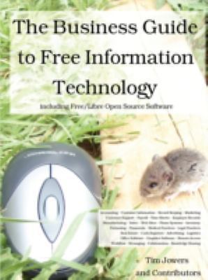 Business Guide to Free Information Technology Including Free-Libre Open ...