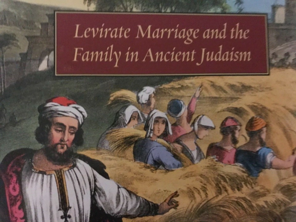 LEVIRATE MARRIAGE & THE FAMILY in ANCIENT JUDAISM HBI Series on Jewish ...