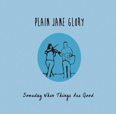 Plain Jane Glory - Someday When Things Are Good (CD 2014 Puddle Jump Records) | eBay