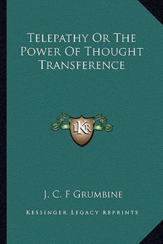 Telepathy or the Power of Thought Transference by J.c.f. Grumbine (2010 ...