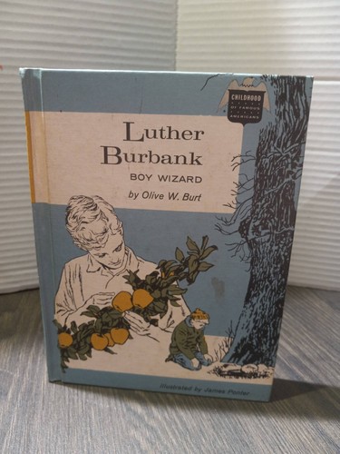 Luther Burbank Boy Wizard by Olive W Burt Hardcover Book | eBay