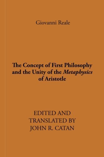 THE CONCEPT OF FIRST PHILOSOPHY AND THE UNITY OF THE By Giovanni Reale ...