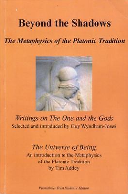 Beyond the Shadows : The Metaphysics of the Platonic Tradition by Guy ...