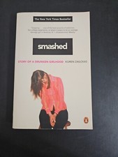 Smashed : Story of a Drunken Girlhood by Koren Zailckas (2006, Uk-B ...
