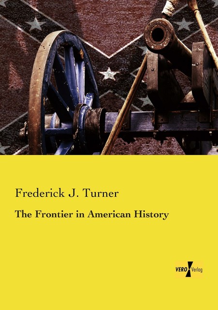 The Frontier in American History von Frederick J. Turner (2019 ...
