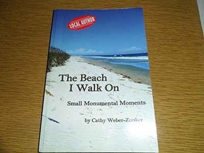 The Beach I Walk On: Small Monument..., Weber-Zunker, C 9780972881579| eBay
