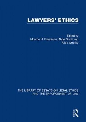The Library of Essays on Legal Ethics and the Enforcement of Law Ser ...