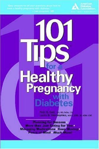 101 Tips for a Healthy Pregnancy with Diabetes by Laura B. Hieronymous ...