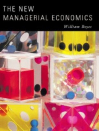 The New Managerial Economics Hardcover William Boyes 9780395828359| eBay