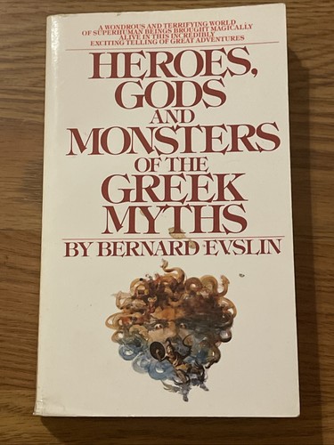 Heroes, Gods And Monsters Of The Greek Myths by Bernard Evslin ...