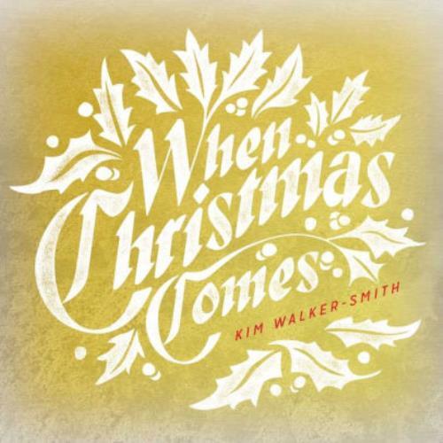 KIM WALKER-SMITH: WHEN CHRISTMAS COMES - CD | eBay UK