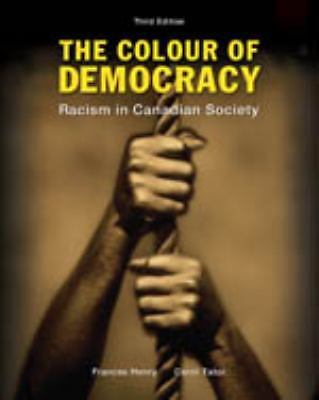 Colour of Democracy : Racism in Canadian Society by Frances Henry and ...