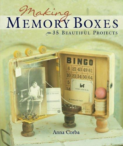 Making Memory Boxes : 35 Beautiful Projects by Anna Corba (2005 ...